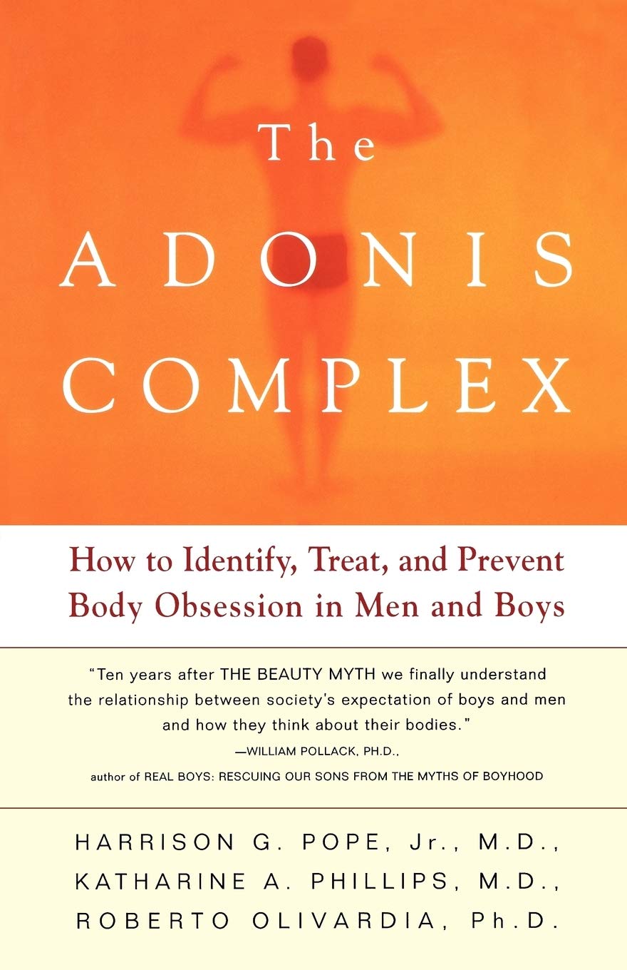 Buy The Adonis Complex: How to Identify, Treat and Prevent Body ...