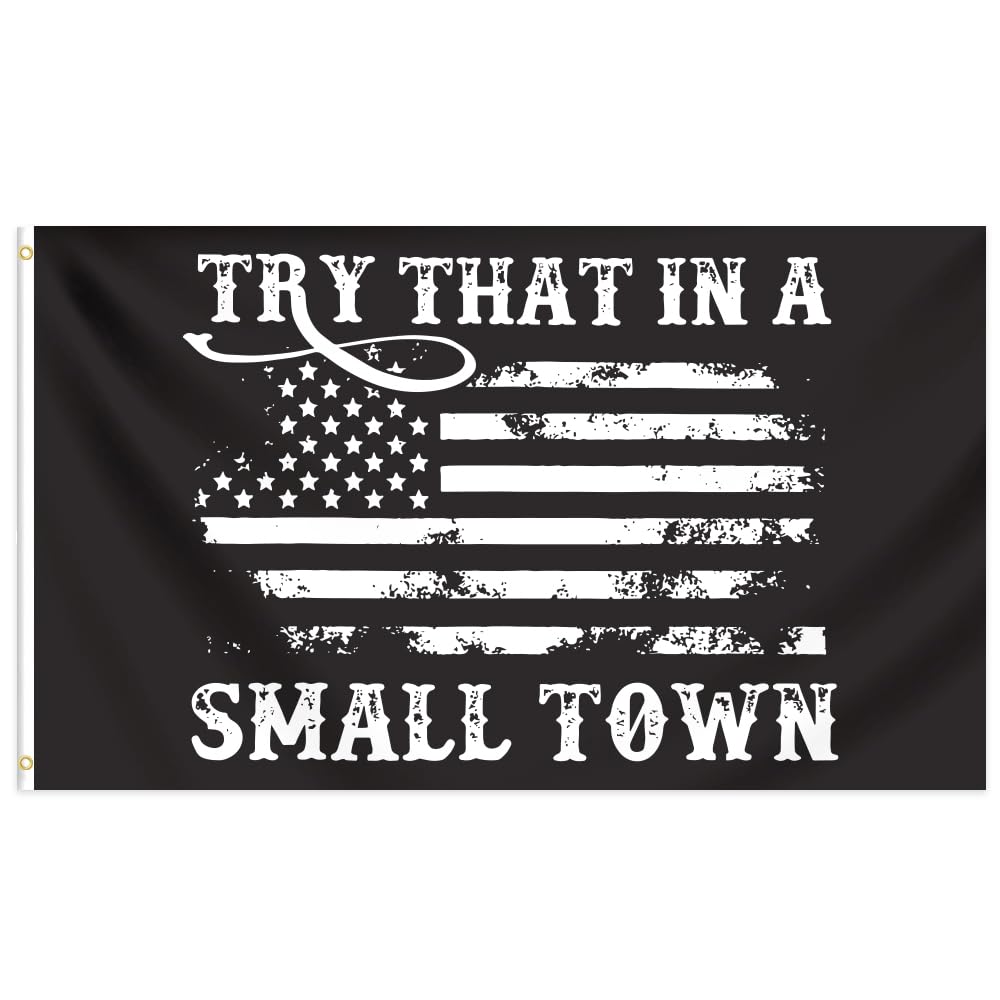 Amazon.com : Try That In A Small Town Flag, 3x5 Ft Try That In A Small ...