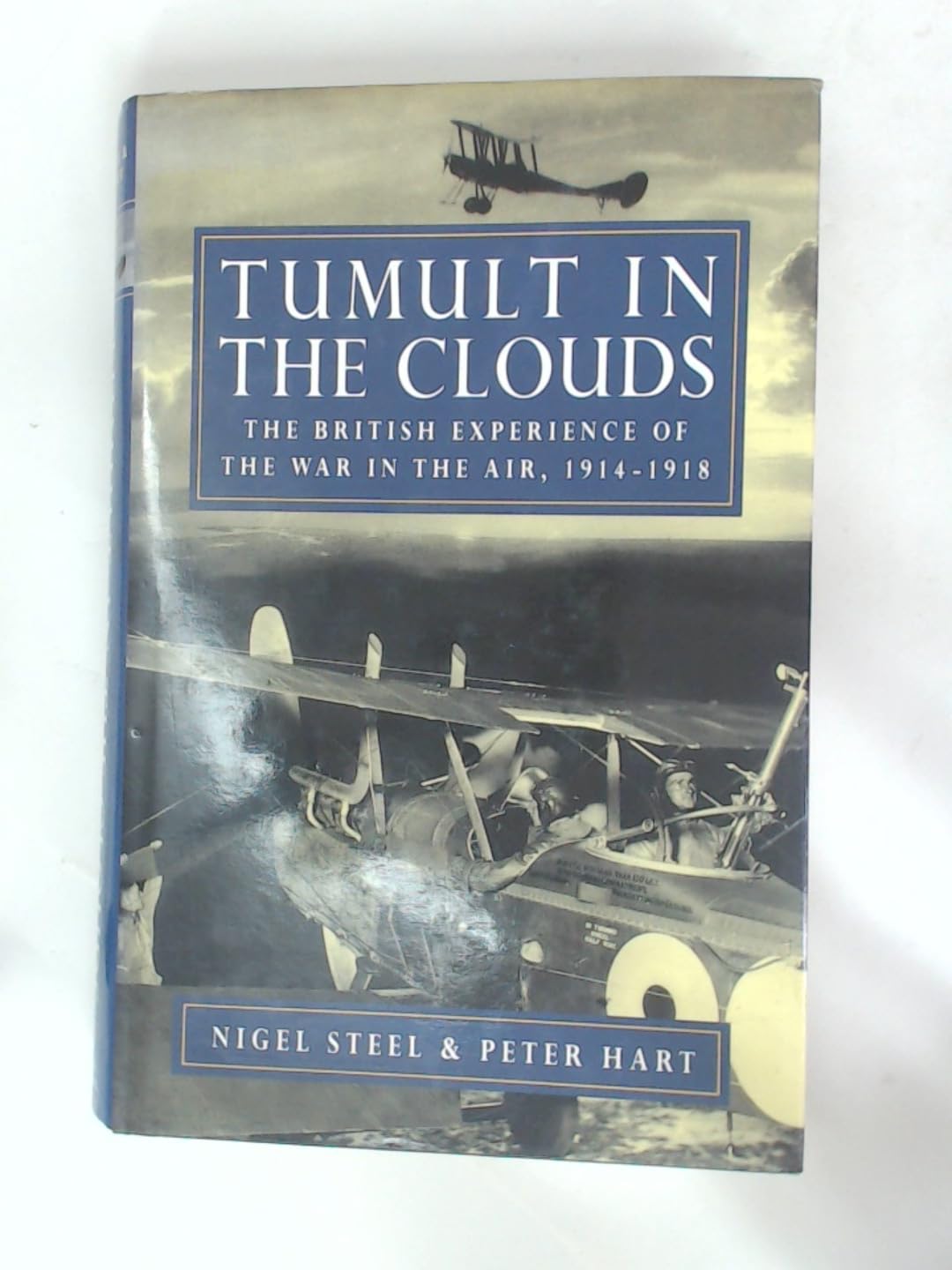 Tumult in the clouds: the British experience of the war in the air ...
