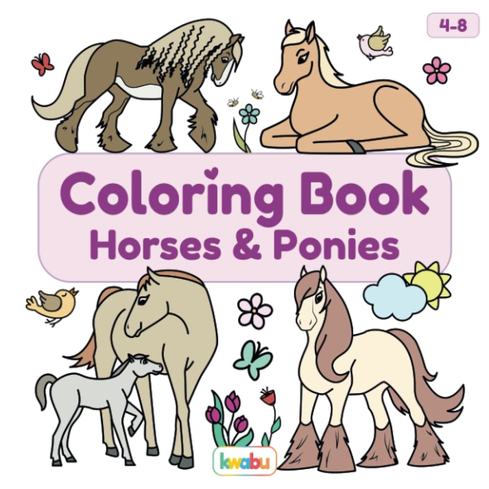 Coloring Book Horses & Ponies: For Kids Ages 4-8 - Many Cute And ...
