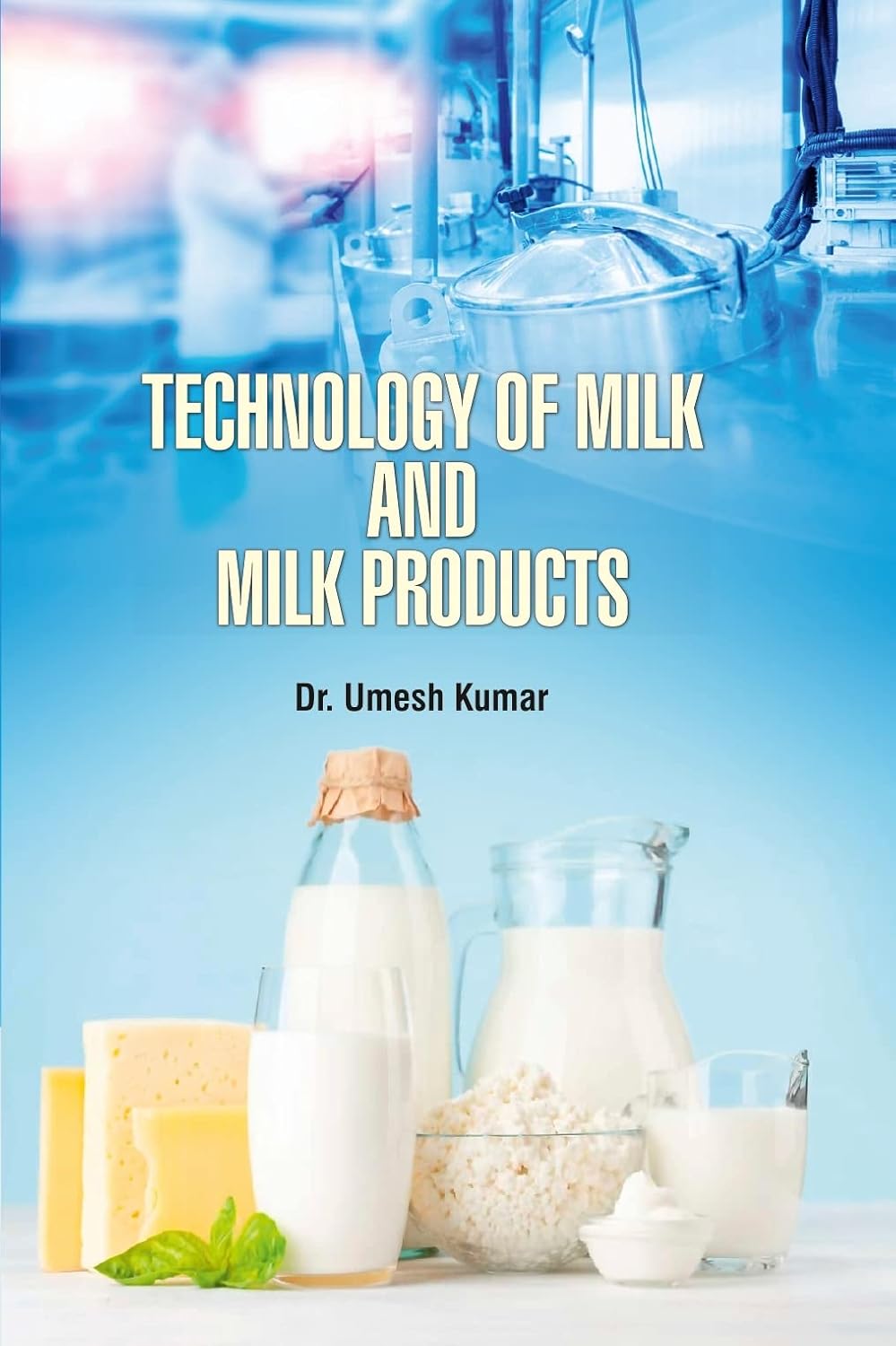 Technology of Milk and Milk Products: unknown author: 9789395691048 ...