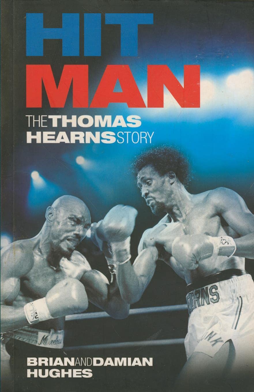 Amazon.com: Hit Man: The Thomas Hearns Story: 9781903854907: Hughes ...