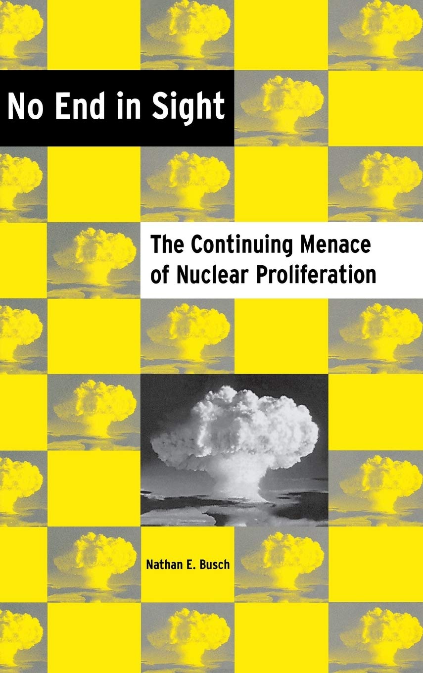 Amazon.com: No End in Sight: The Continuing Menace of Nuclear ...