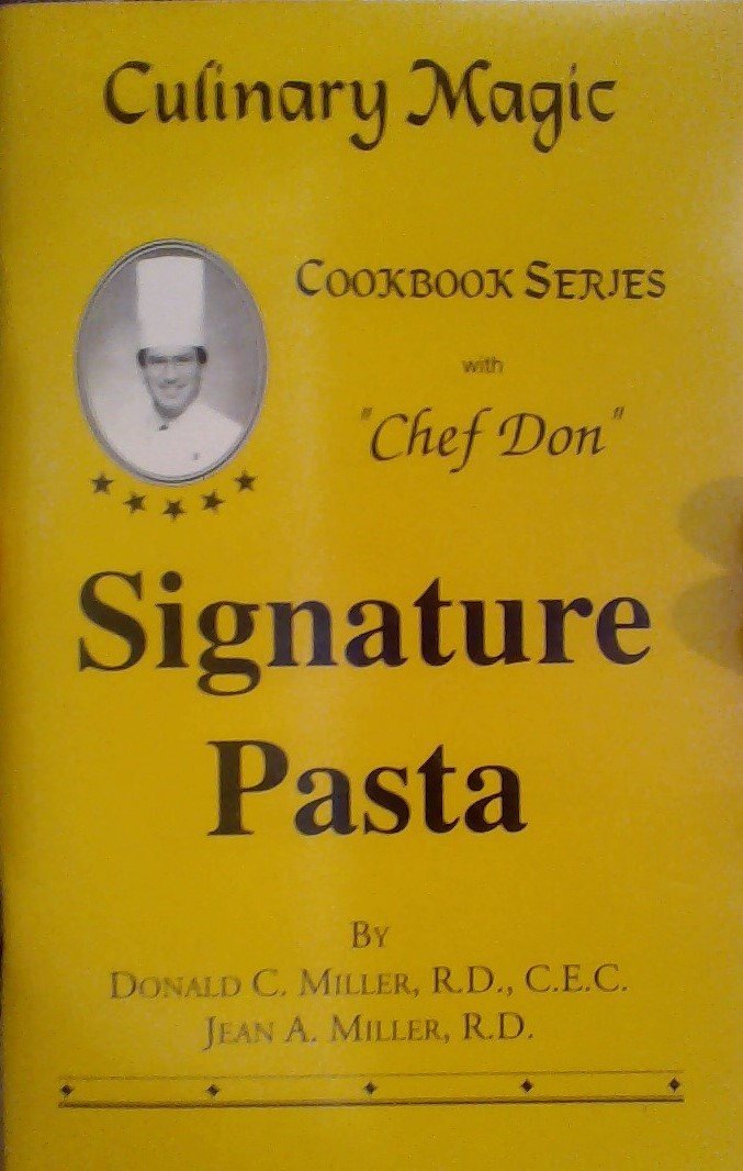 Signature Pasta; Culinary Magic Cookbook Series With Chef Don - SIGNED ...