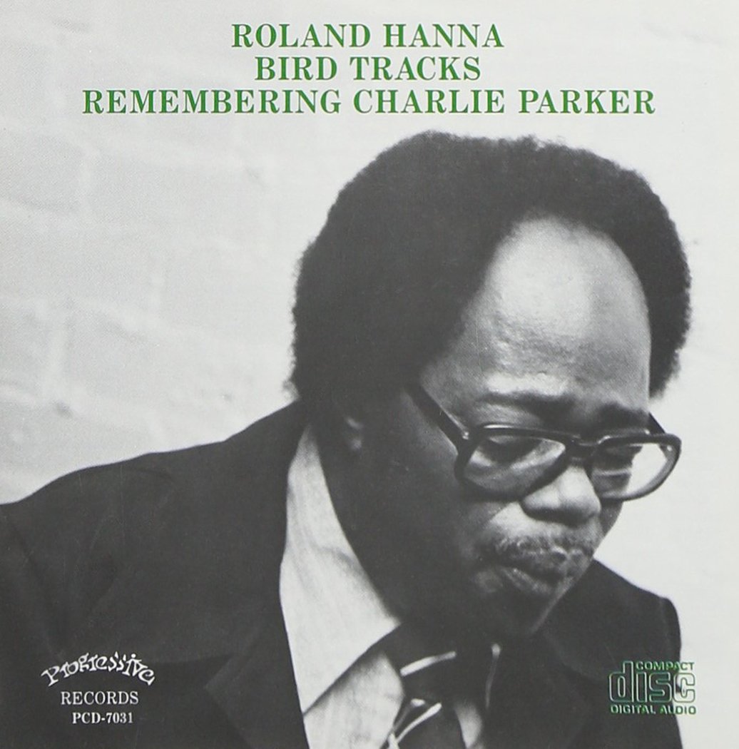 Roland Hanna - Bird Tracks - Remembering Charlie P - Roland Hanna ...