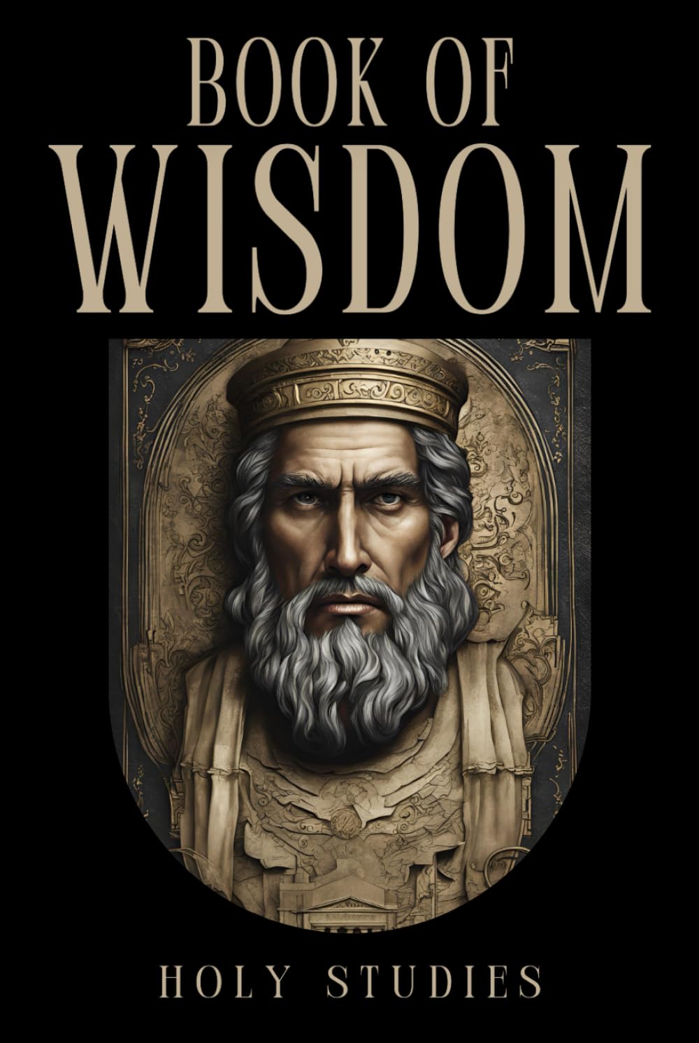 The Book of Wisdom: The Wisdom of Solomon : Author, Unknown, Studies ...