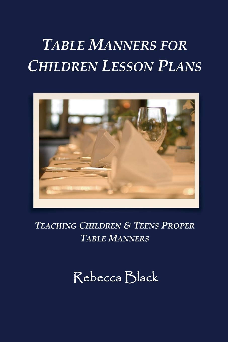 Table Manners for Children Lesson Plan: Teaching Children & Teens ...