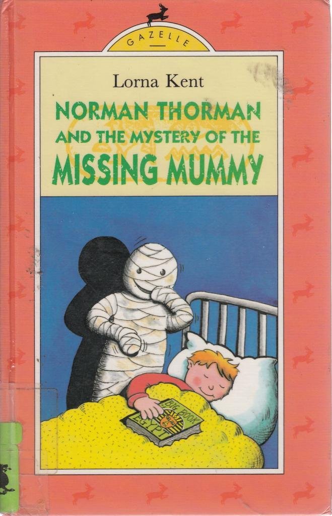 Norman Thorman And the Mystery of the Missing Mummy (Gazelle Books ...
