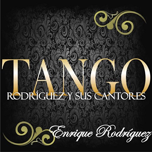 Amazon.com: Tango: Rodríguez y Sus Cantores : Enrique Rodríguez ...