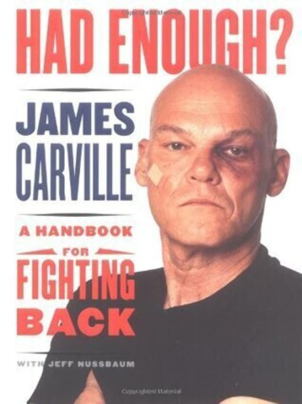 Had Enough?: A Handbook for Fighting Back: Carville, James, Nussbaum ...