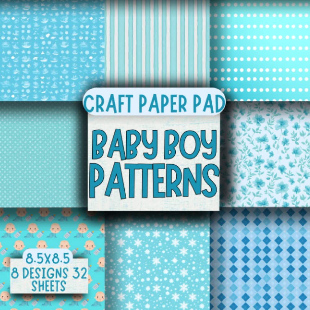 Craft Paper Pad Baby Boy patterns scrapbook 8.5x8.5, 8 Designs, 32 ...