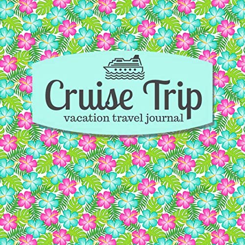 Cruise Trip Vacation Travel Journal: A Daily Diary to Record Your ...