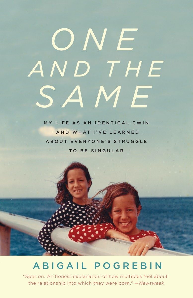 One and the Same: My Life as an Identical Twin and What I've Learned ...
