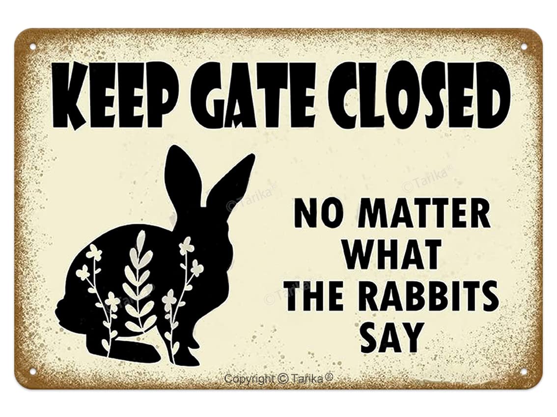 Amazon.com: Keep Gate Closed No Matter What The Rabbits Say Iron Retro ...