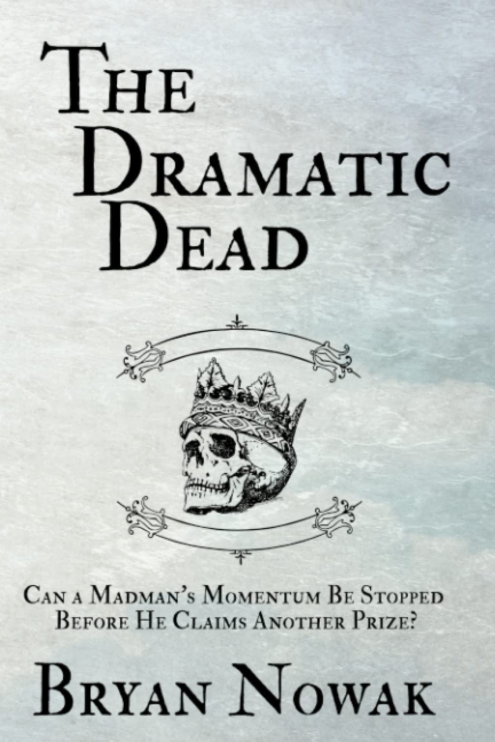 Amazon.com: The Dramatic Dead: 9781734727470: Nowak, Bryan, McIntyre ...