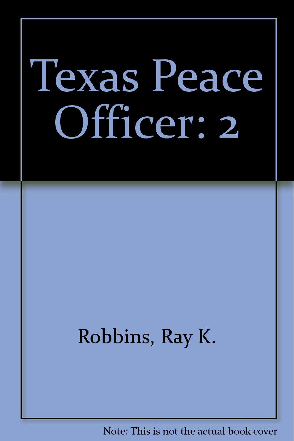 Texas Peace Officer: Robbins, Ray K., Nichols, Larry, Harrelson, Donald ...