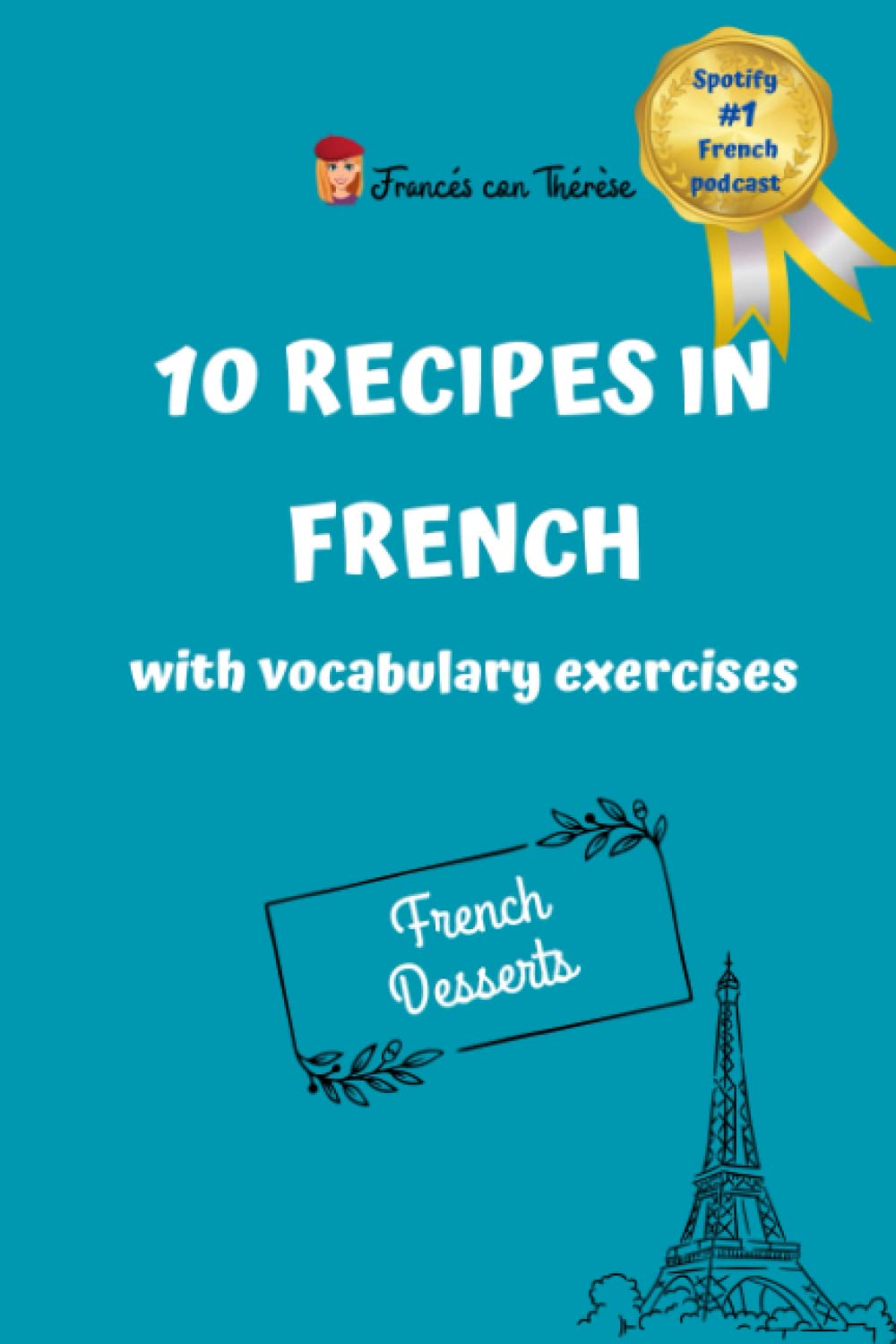 10 Recipes in French with vocabulary exercises - French desserts: con ...