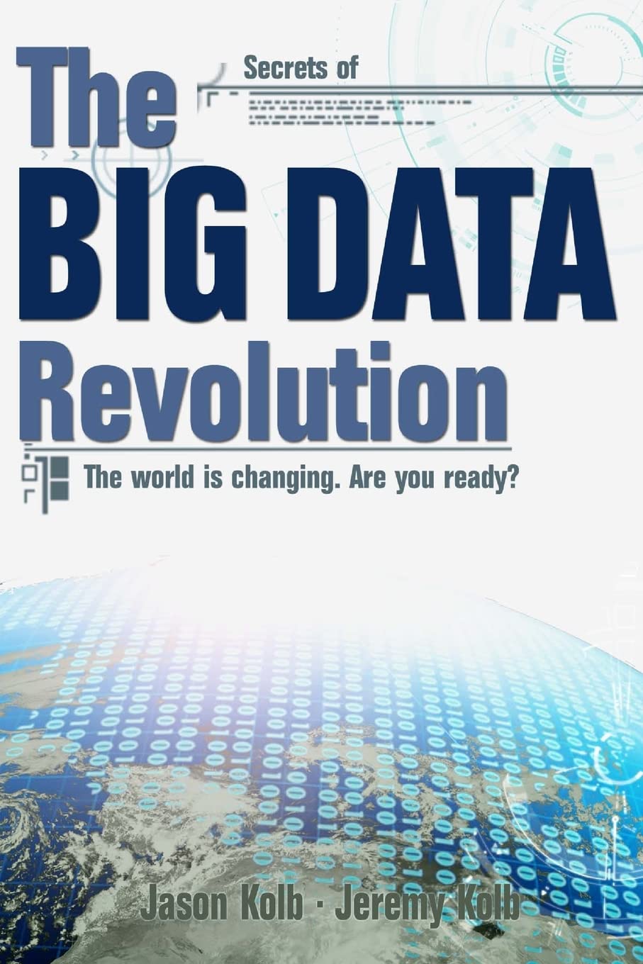 The Big Data Revolution: Kolb, Jason, Kolb, Jeremy: 9781490403809: Amazon.com: Books
