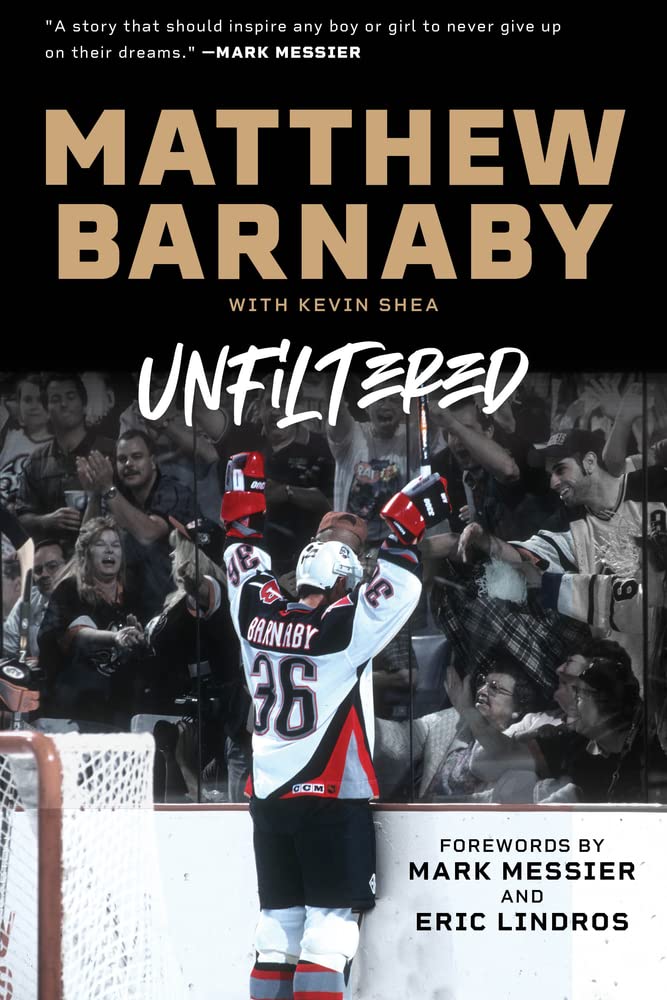 Matthew Barnaby: Unfiltered: Barnaby, Matthew, Shea, Kevin ...