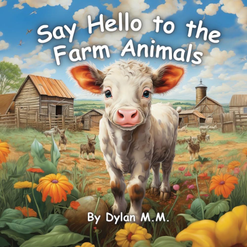 Say Hello to the Farm Animals: Fun and Cute Book About All the Animals ...