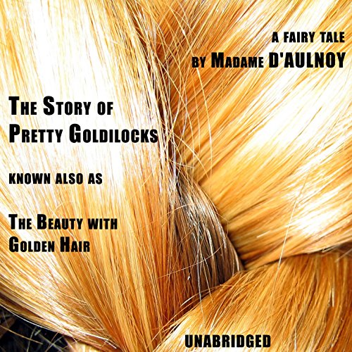Amazon.com: The Story of Pretty Goldilocks (Unabridged), a French ...