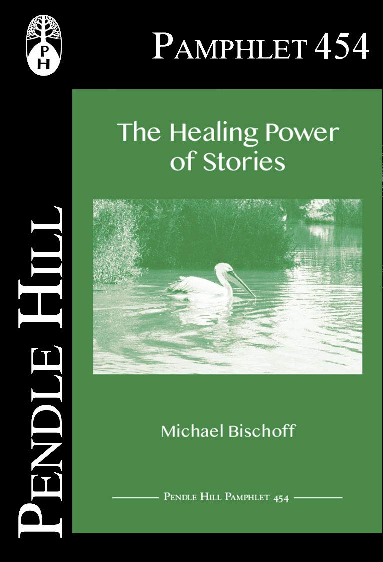 The Healing Power of Stories (Pendle Hill Pamphlets Book 454) - Kindle ...