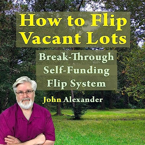 Amazon.com: How to Flip Vacant Lots: Flip Self-Funding "Deals" (Audible ...