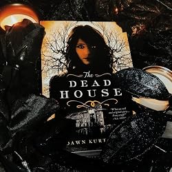 Amazon.com: The Dead House: 9780316298674: Kurtagich, Dawn: Books