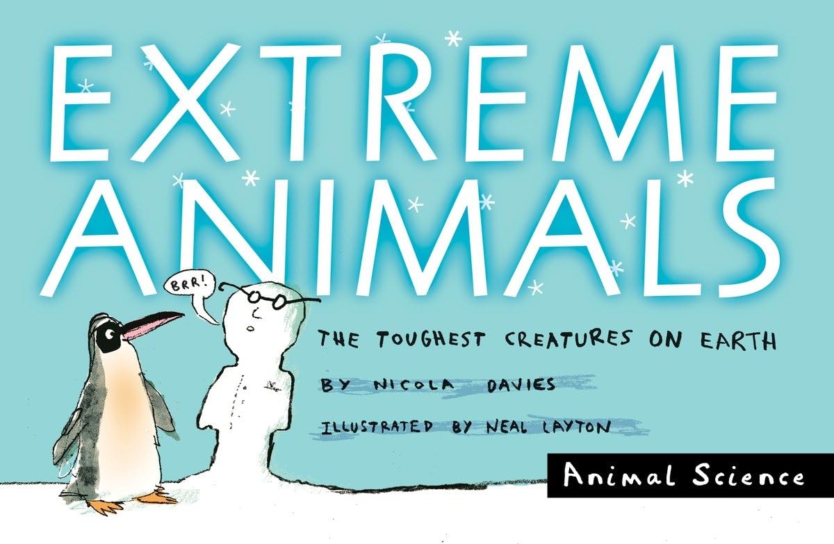 Extreme Animals: The Toughest Creatures on Earth (Animal Science ...