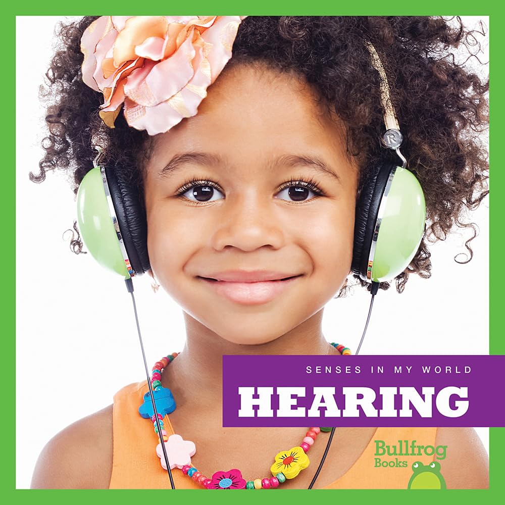 Hearing (Bullfrog Books: Sense in My World) (Senses in My World ...