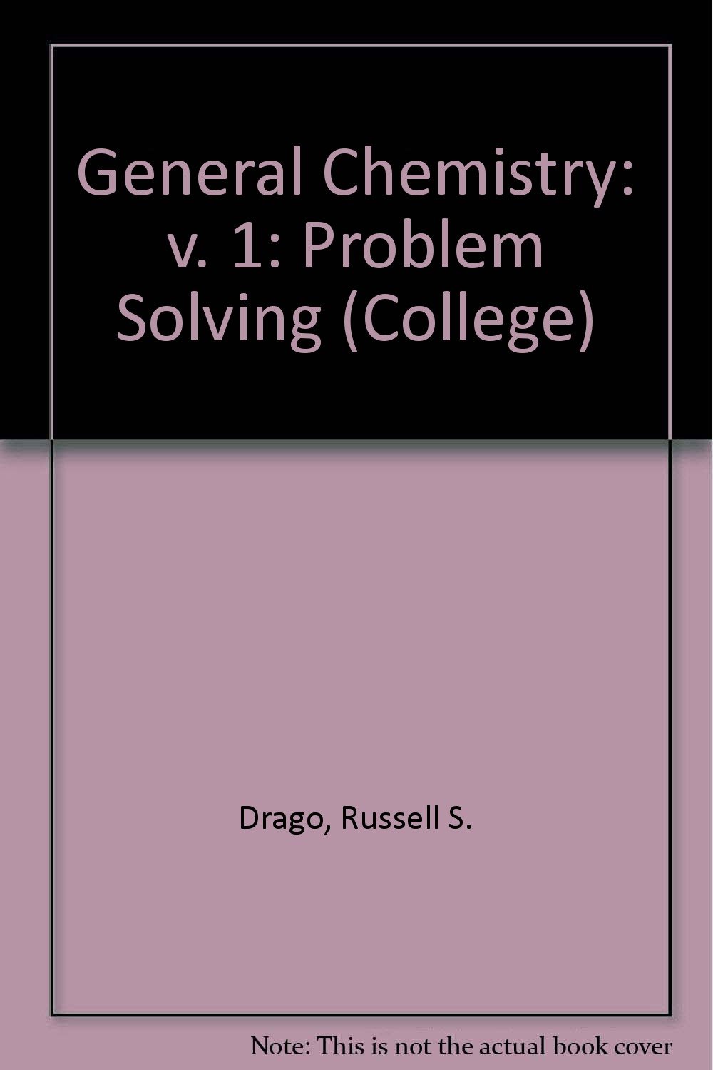 General Chemistry Problem Solving: Drago, Russell S., Zumdahl, Steven S ...