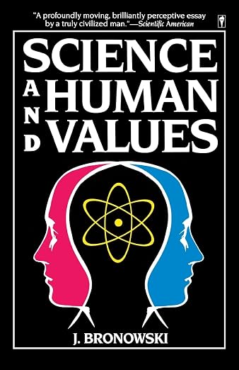Science and Human Values: Bronowski, Jacob: 9780060972813: Amazon.com ...