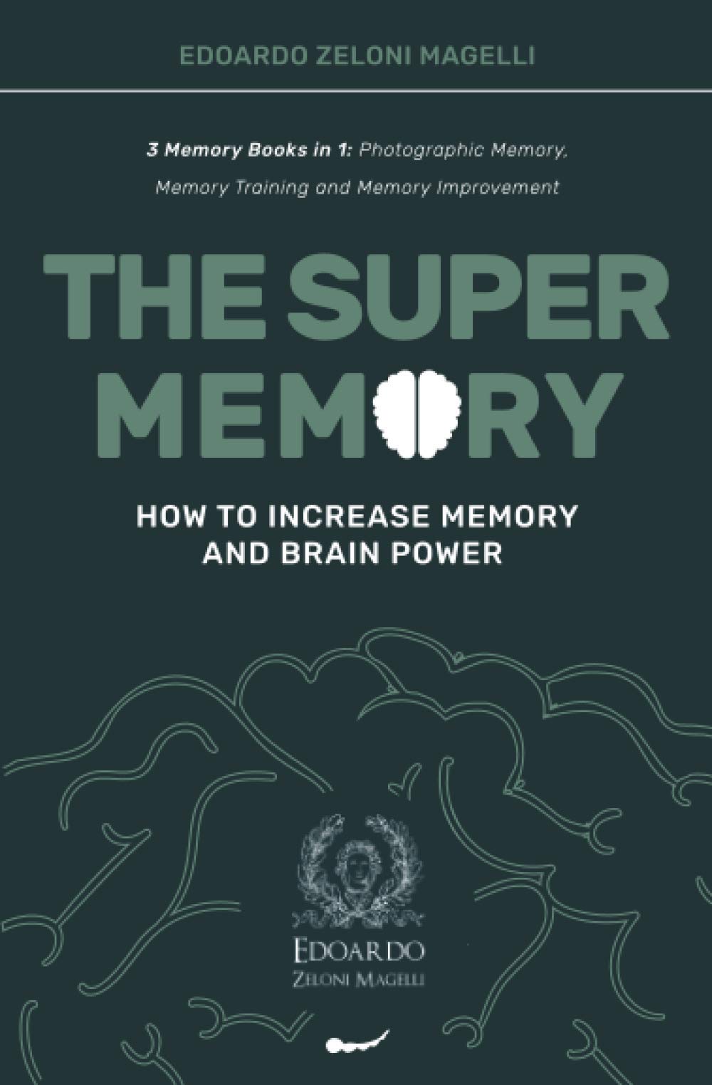 The Super Memory: 3 Memory Books in 1: Photographic Memory, Memory ...