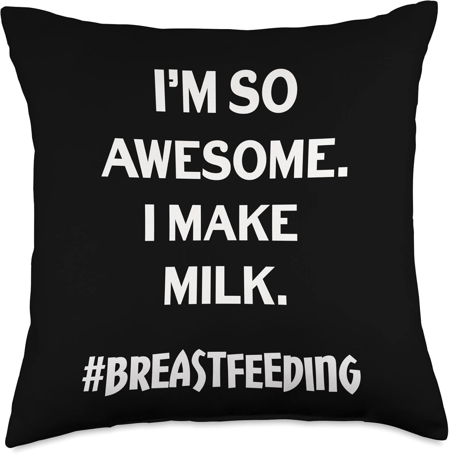 Amazon.com: Breastfeeding Awareness Funny I'm Awesome I Make Milk Throw ...