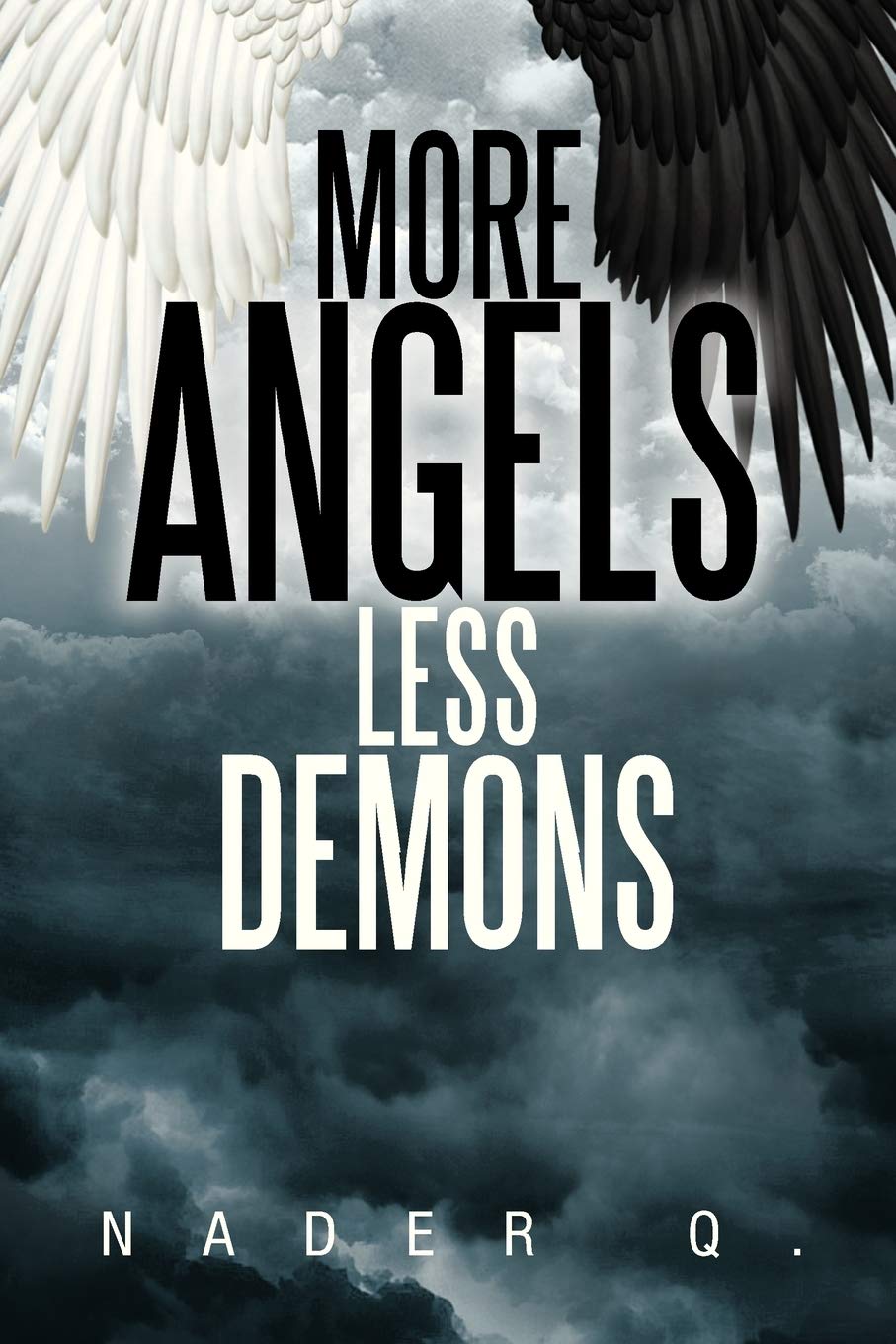 MORE ANGELS LESS DEMONS: Q., Nader: 9781479783779: Amazon.com: Books