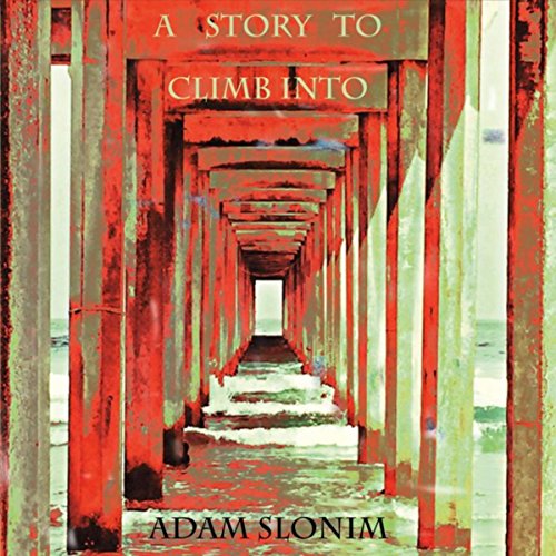 Play A Story to Climb Into by Adam Slonim on Amazon Music