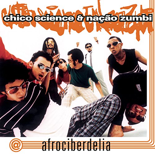 Play Afrociberdelia by Chico Science & Nação Zumbi on Amazon Music