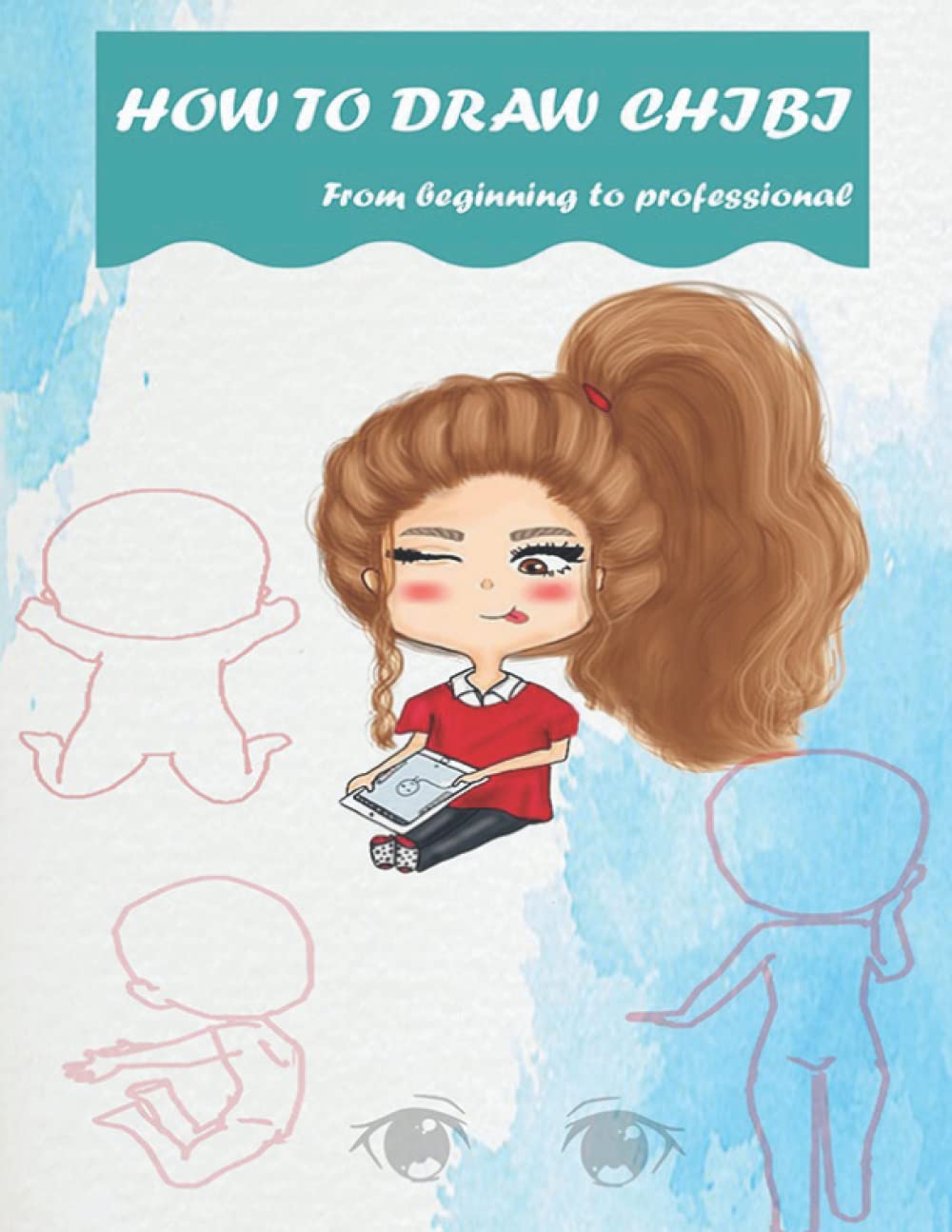 HOW TO DRAW CHIBI From beginning to professional: Khal, Zeina ...