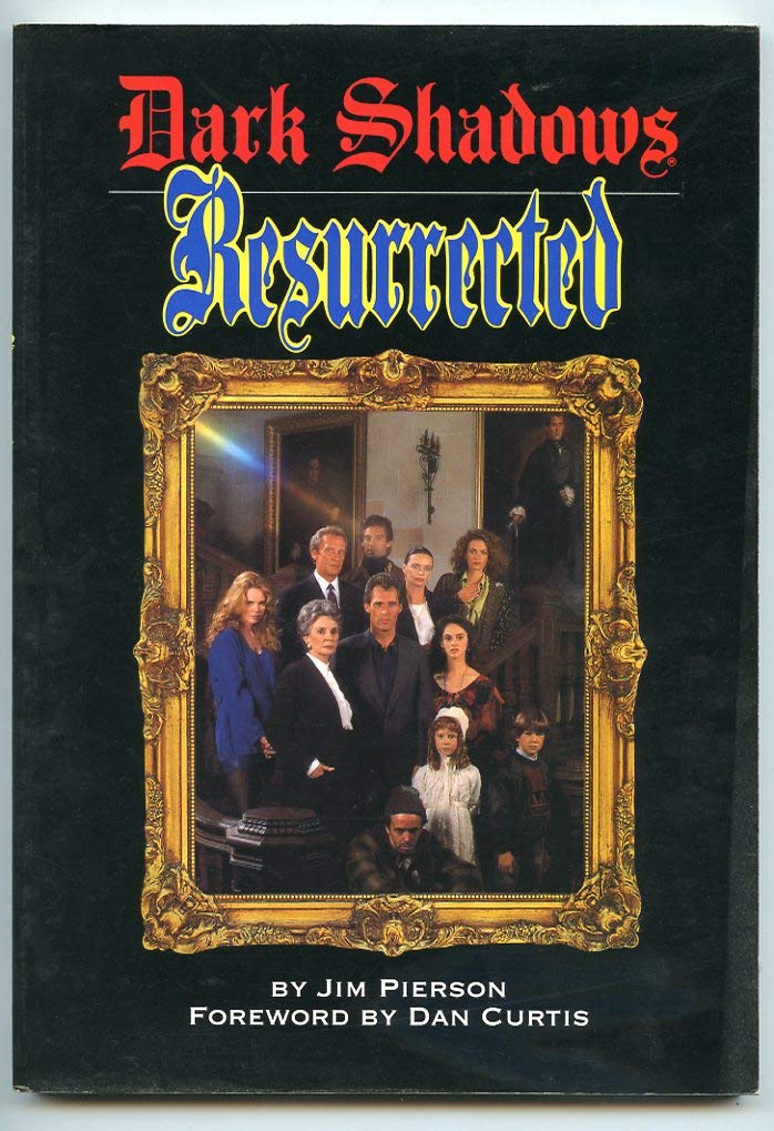 Dark Shadows Resurrected: Pierson, Jim, Curtis, Dan: 9780938817246 ...