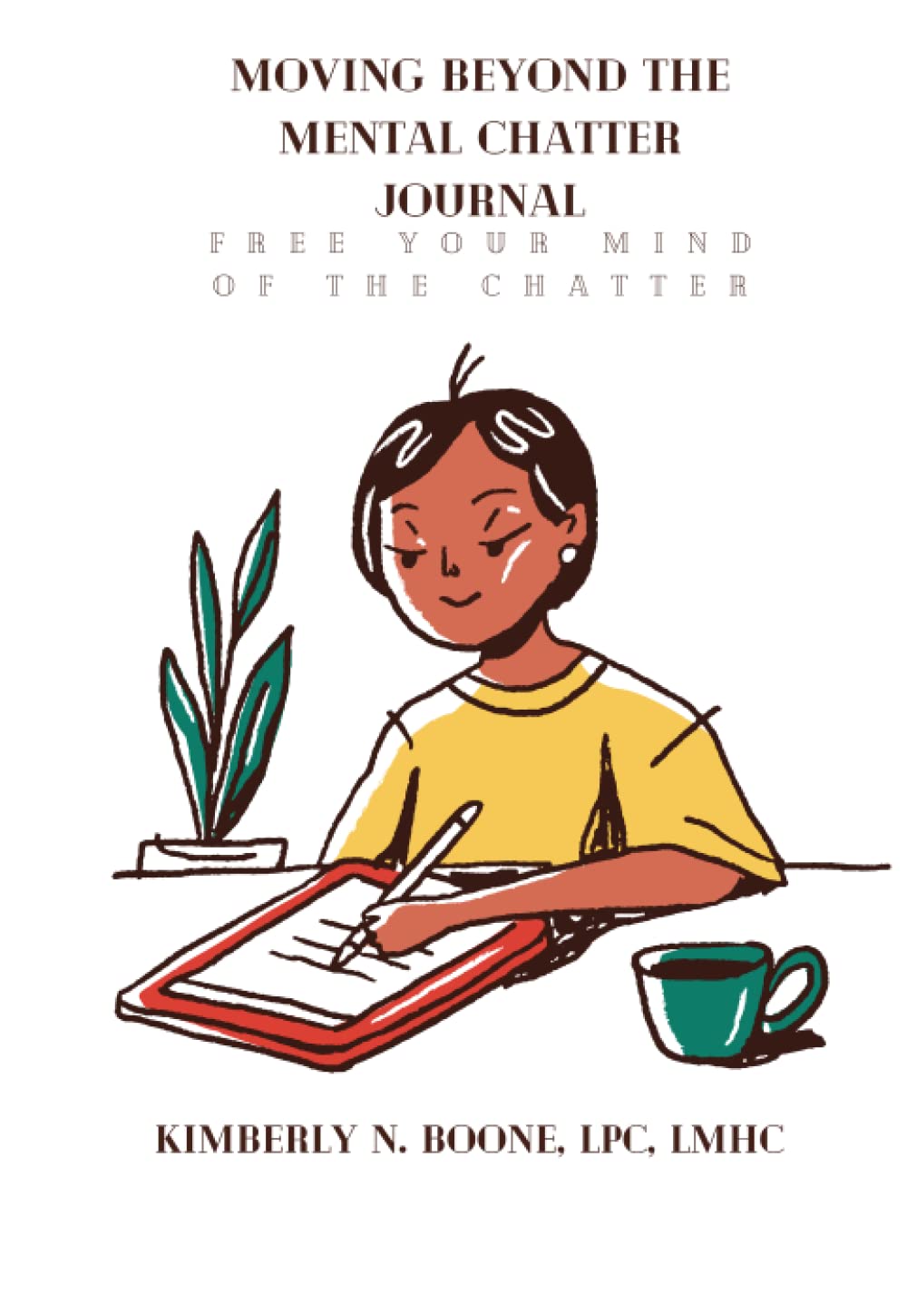 Moving Beyond the Mental Chatter Journal: Free Your Mind of the Chatter ...