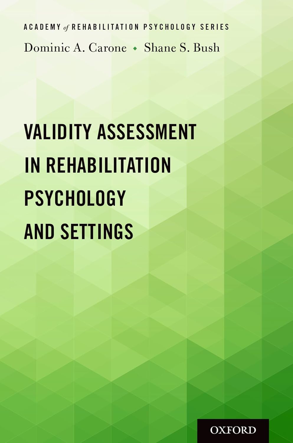 Validity Assessment in Rehabilitation Psychology and Settings (Academy ...