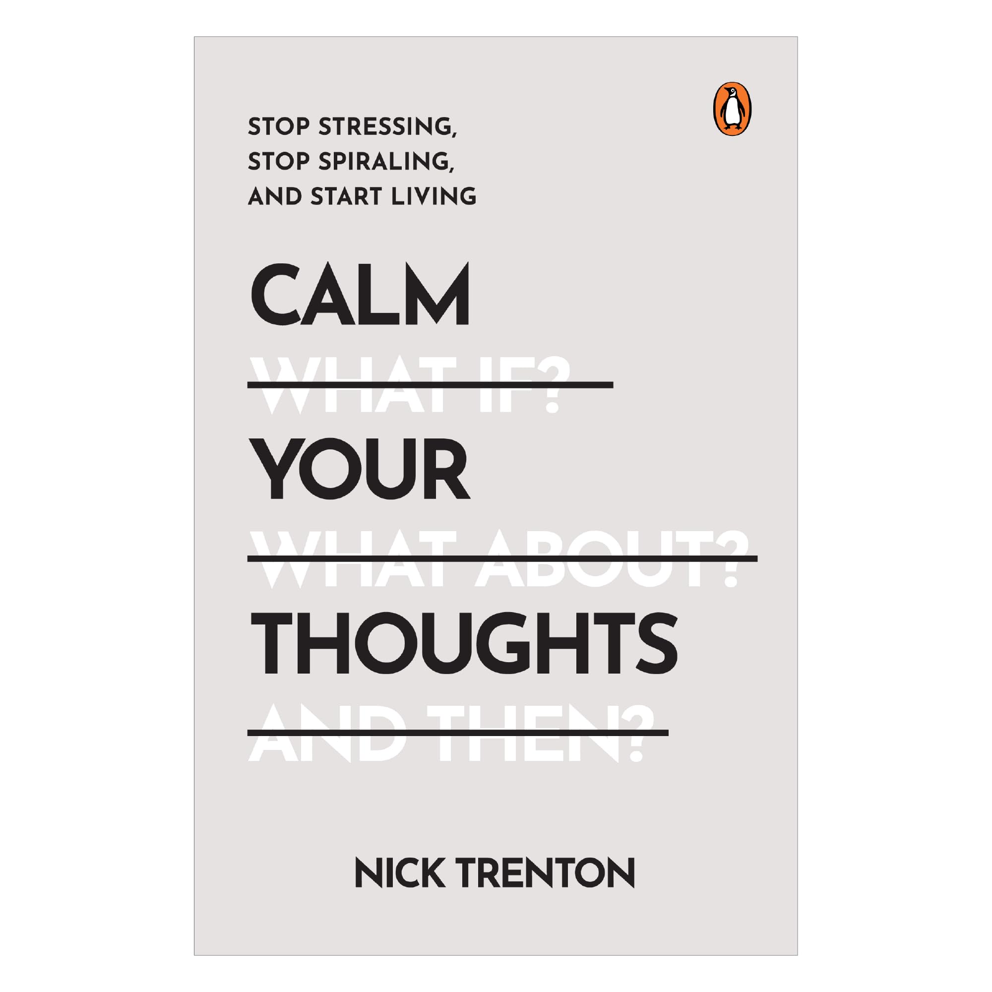 Buy Calm Your Thoughts: Stop Stressing, Stop Spiraling, And Start ...