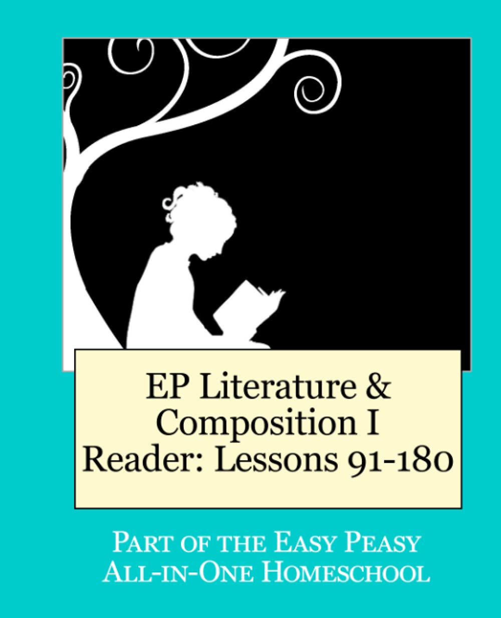 EP Literature and Composition I Reader Lessons 91-180: Part of the Easy ...