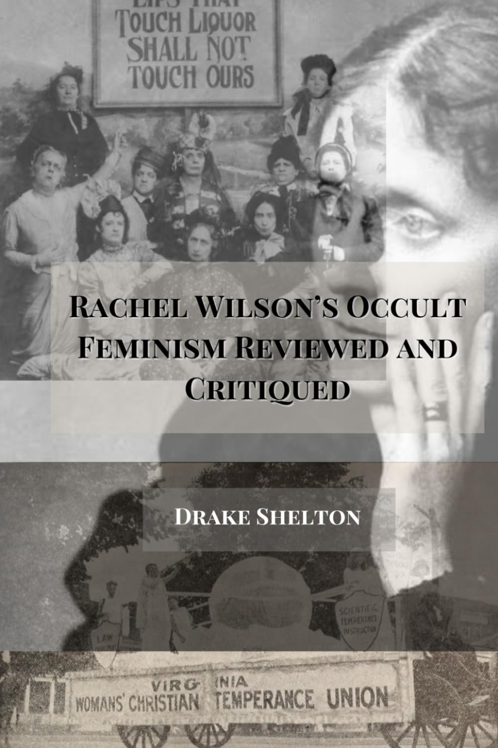 Rachel Wilson's Occult Feminism Reviewed and Critiqued: Shelton, Drake ...