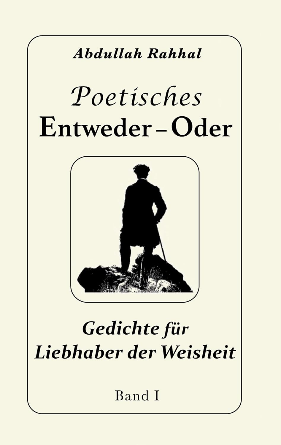 Poetisches Entweder - Oder: Gedichte für Liebhaber der Weisheit ...
