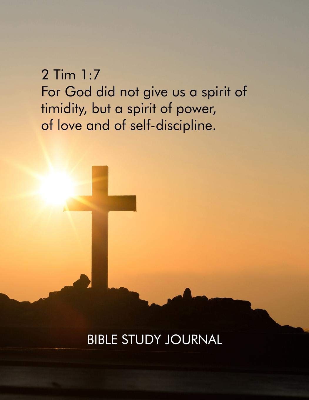 2 Tim 1:7: For God did not give us a spirit of timidity, but a spirit ...