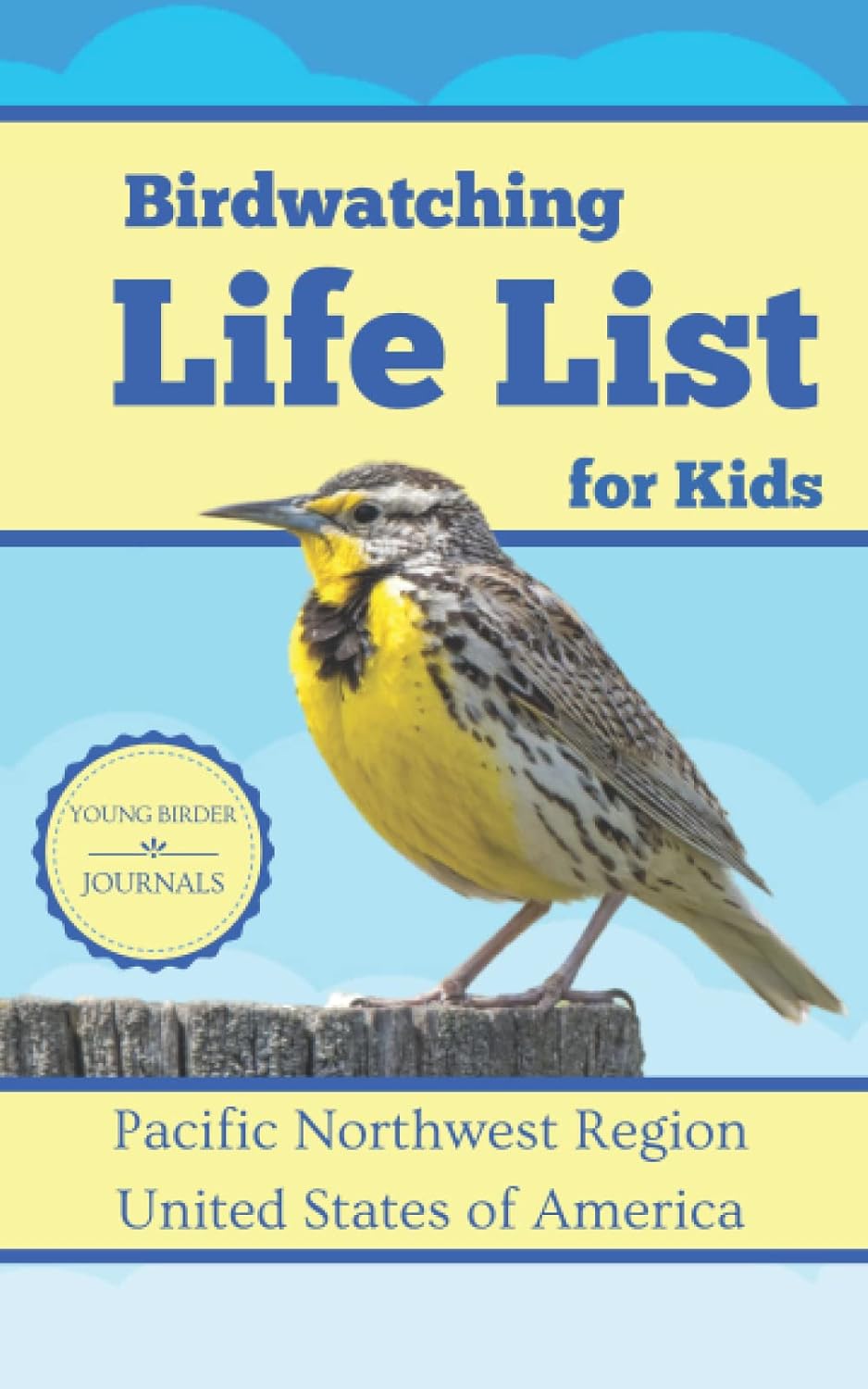 Birdwatching Life List for Kids, Pacific Northwest Region: A Birder's ...