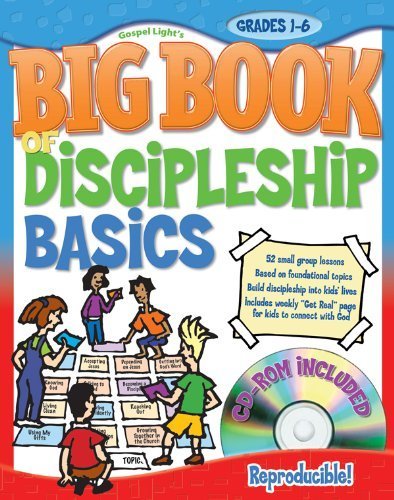The Big Book of Discipleship Basics: 52 small-group lessons; step-by ...