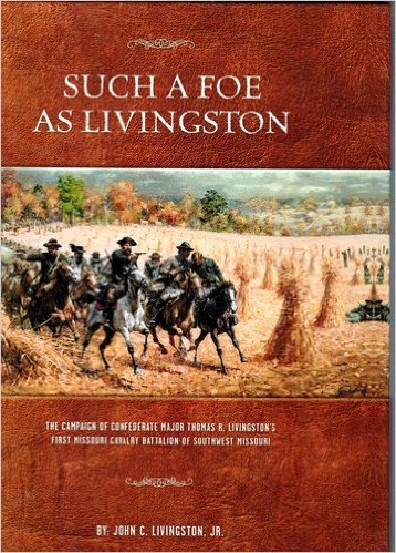 Such a Foe as Livingston: The Campaign of Confederate Major Thomas R ...
