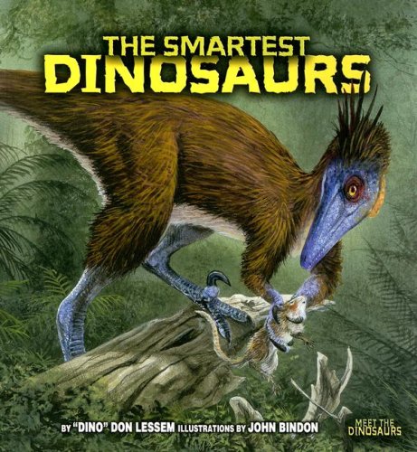 The Smartest Dinosaurs (Meet the Dinosaurs): Lessem, Don, Bindon, John ...